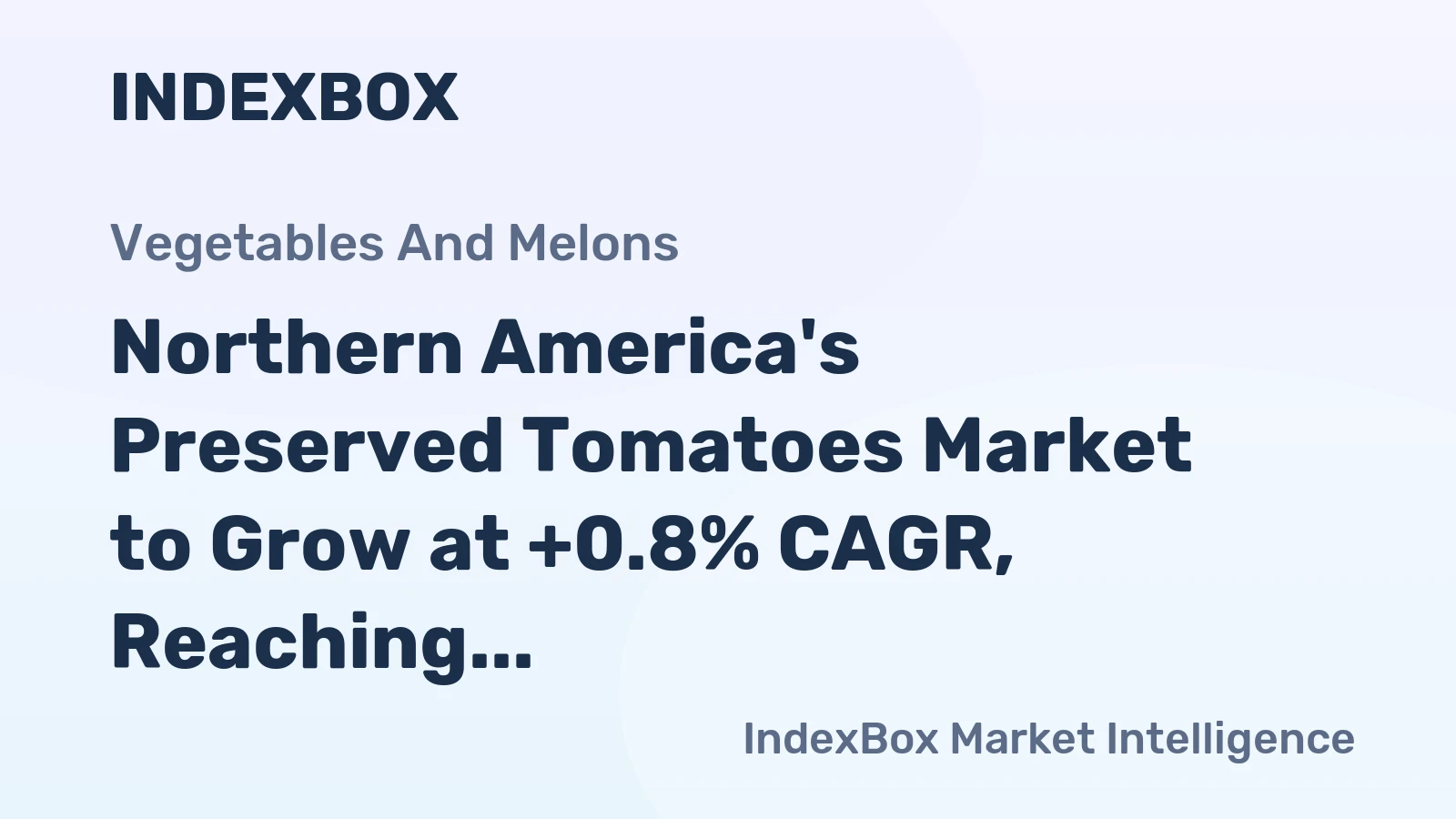 Northern America's Preserved Tomatoes Market to Grow at +0.8% CAGR, Reaching $1.5B by 2035