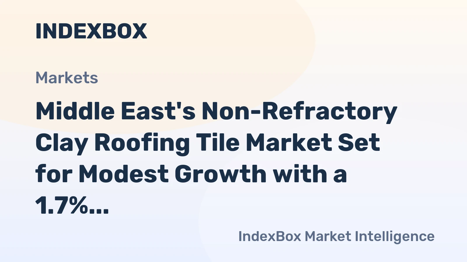 Middle East's Non-Refractory Clay Roofing Tile Market Set for Modest Growth with a 1.7% CAGR in Value