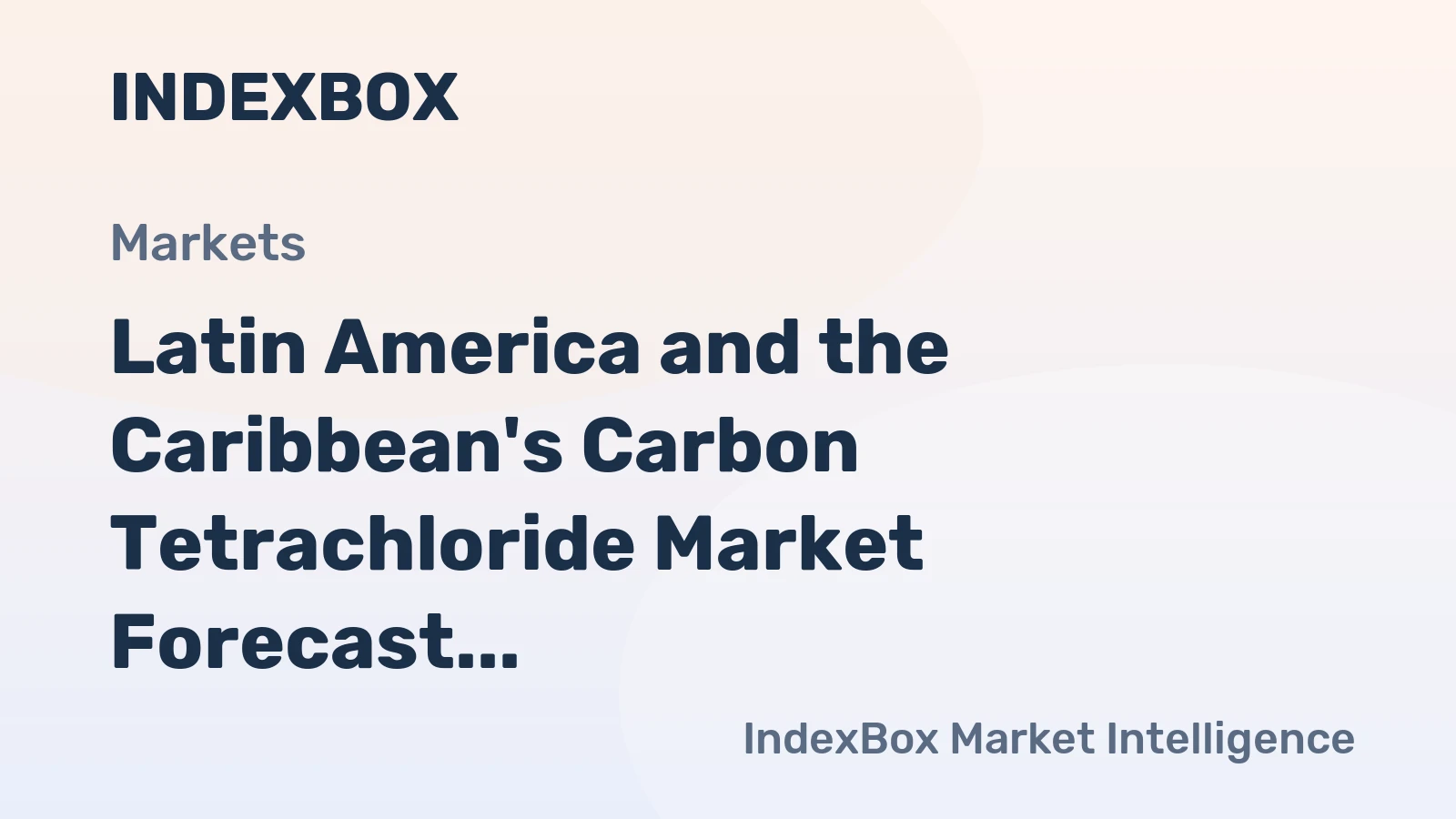 Latin America and the Caribbean's Carbon Tetrachloride Market Forecast for Slow Growth at +0.3% CAGR