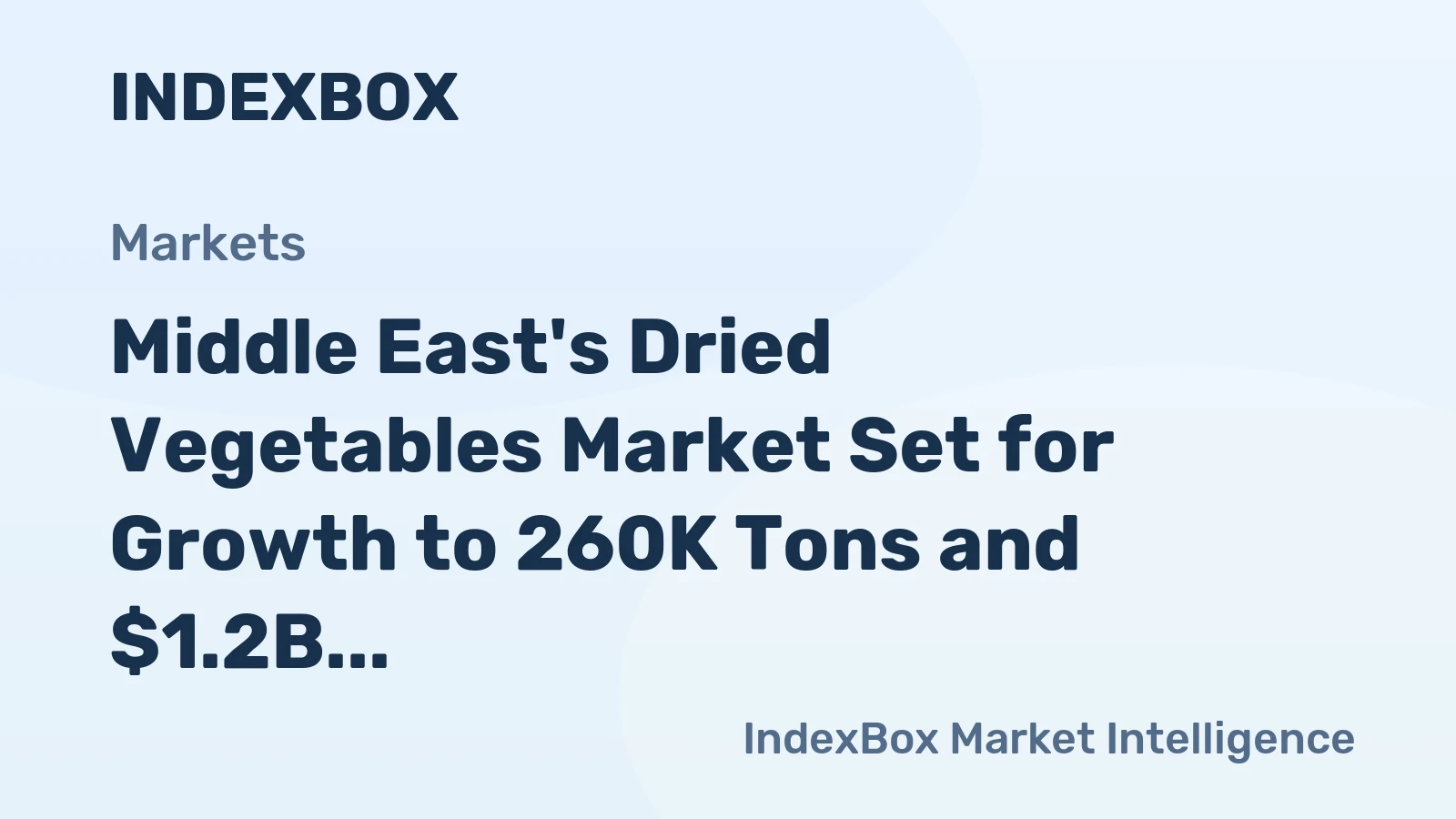 Middle East's Dried Vegetables Market Set for Growth to 260K Tons and $1.2B