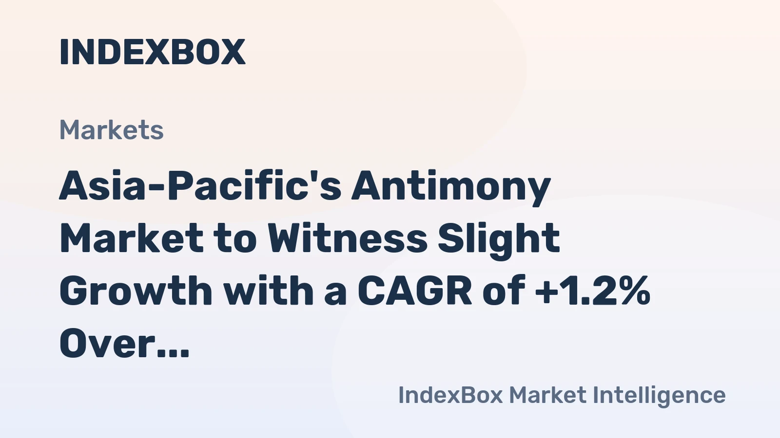 Asia-Pacific's Antimony Market to Witness Slight Growth with a CAGR of +1.2% Over the Next Decade
