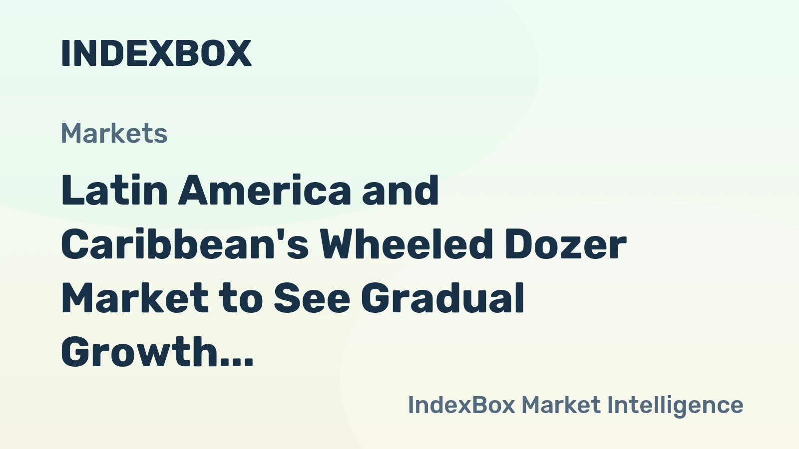Latin America and Caribbean's Wheeled Dozer Market to See Gradual Growth, Reaching 956 Units and $162M by 2035