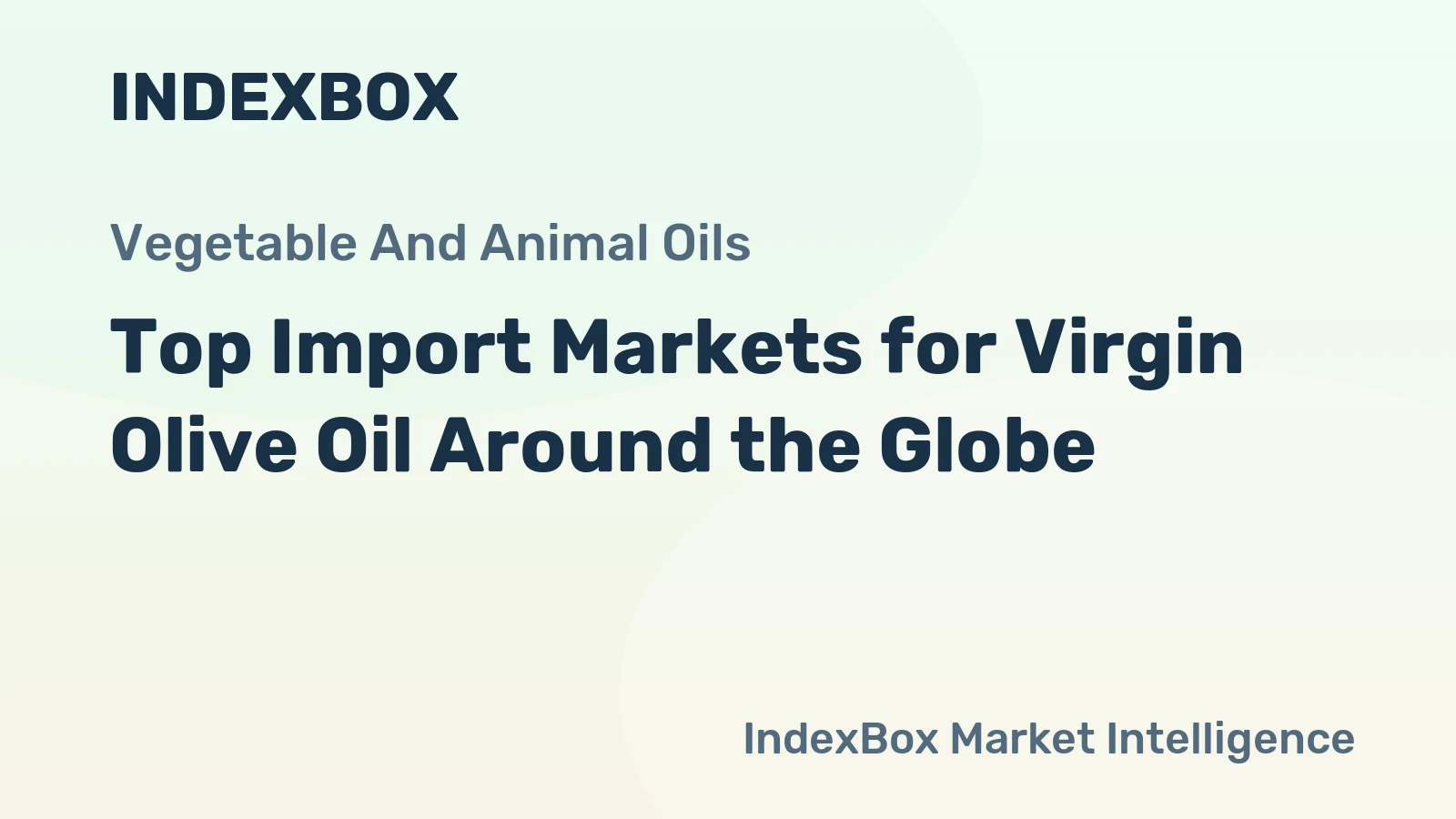 Top Import Markets for Virgin Olive Oil Around the Globe