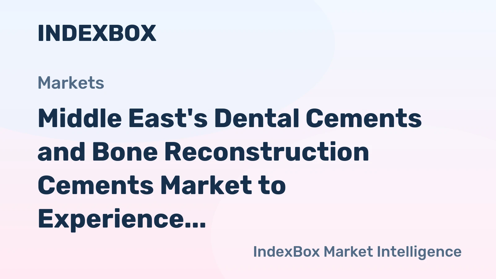 Middle East's Dental Cements and Bone Reconstruction Cements Market to Experience Modest Growth with CAGR of +0.8% Through 2035