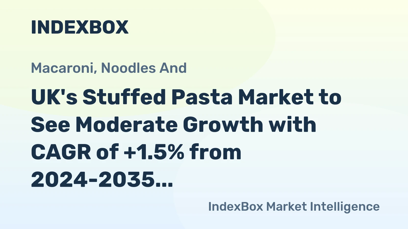 UK's Stuffed Pasta Market to See Moderate Growth with CAGR of +1.5% from 2024-2035