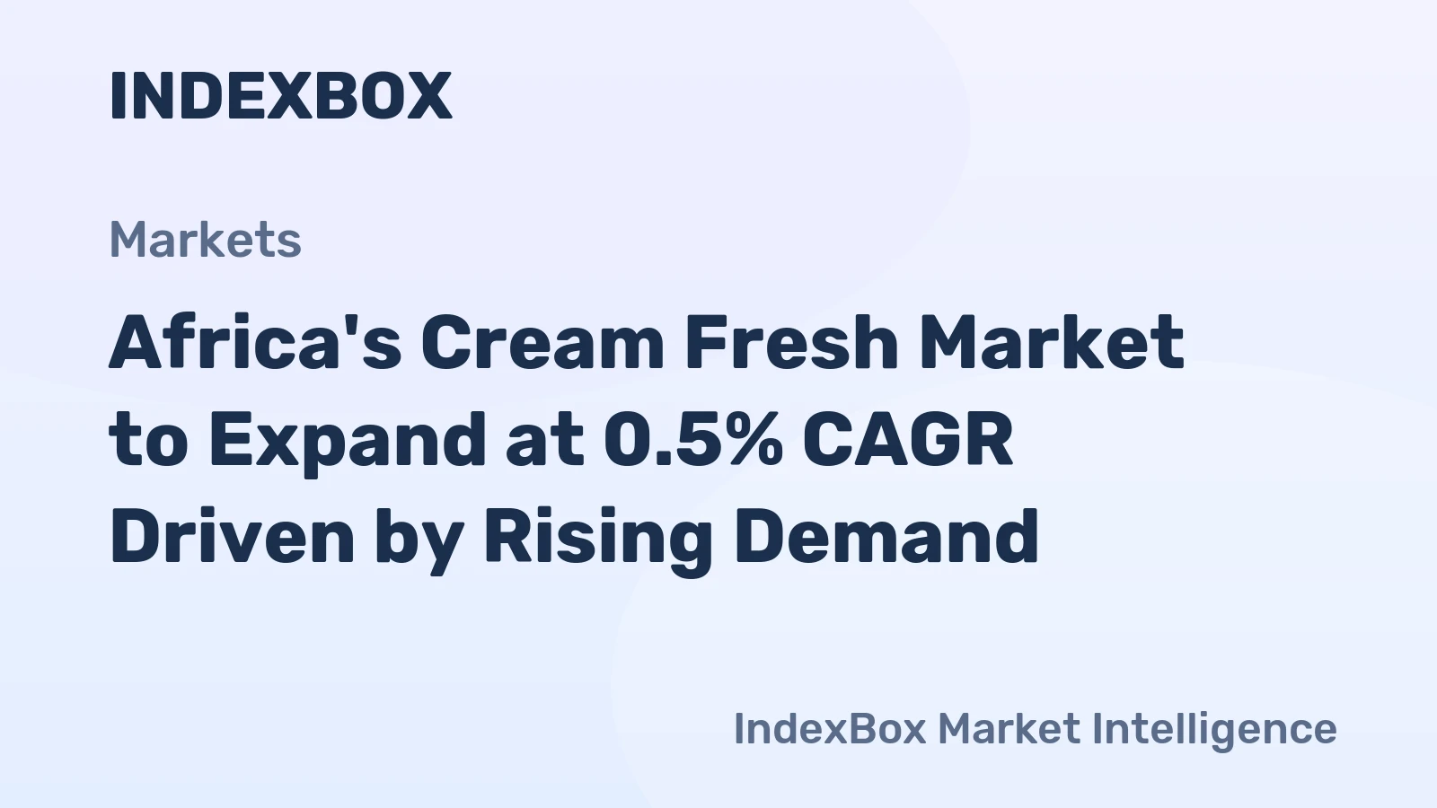 Africa's Cream Fresh Market to Expand at 0.5% CAGR Driven by Rising Demand