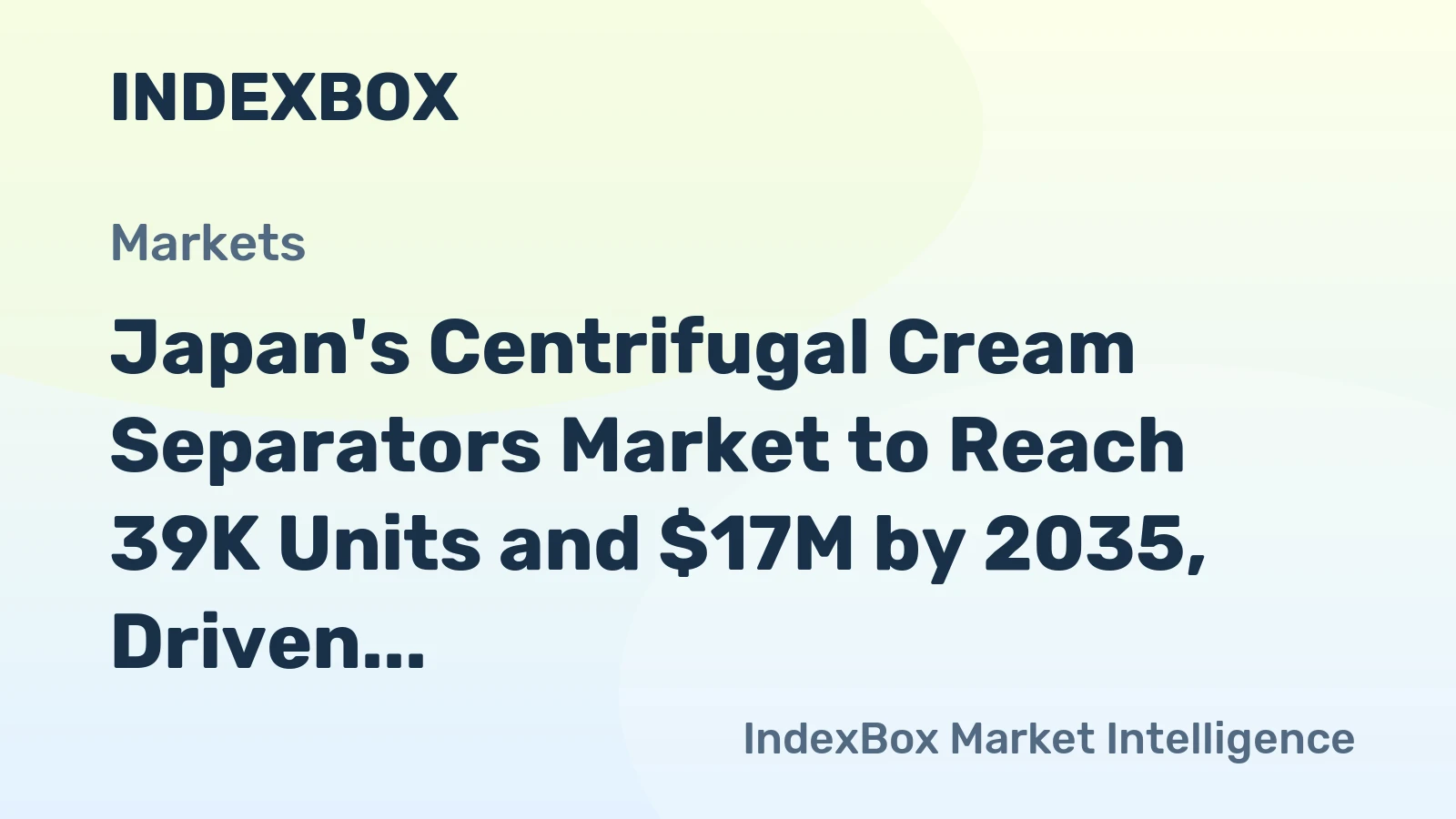 Japan's Centrifugal Cream Separators Market to Reach 39K Units and $17M by 2035, Driven by Increasing Demand