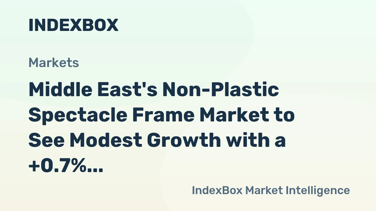 Middle East's Non-Plastic Spectacle Frame Market to See Modest Growth with a +0.7% Volume CAGR