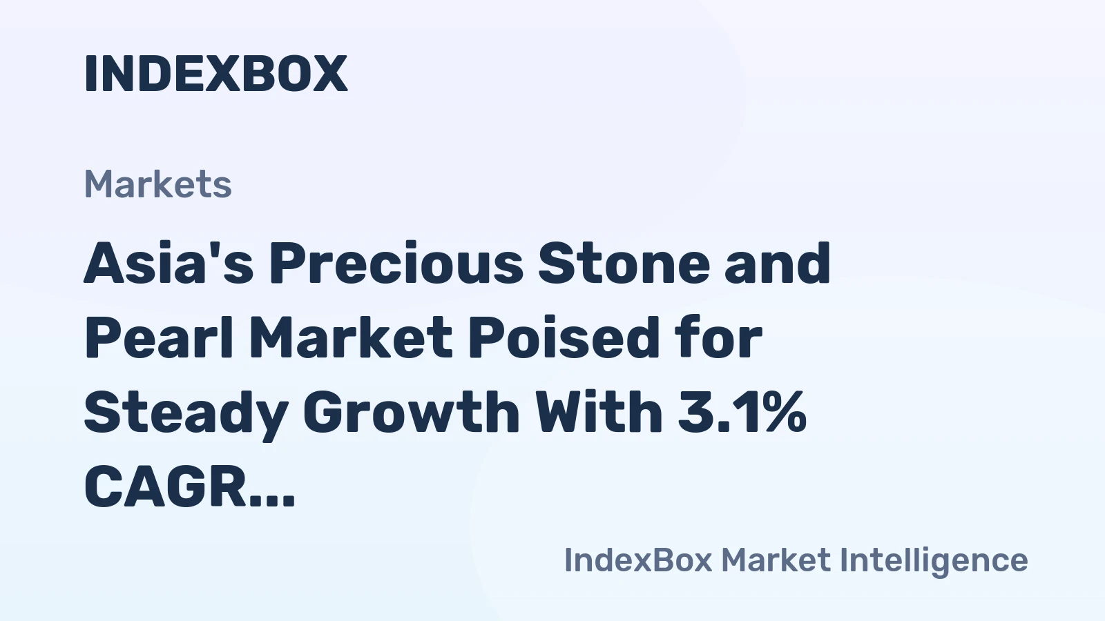 Asia's Precious Stone and Pearl Market Poised for Steady Growth With 3.1% CAGR in Value