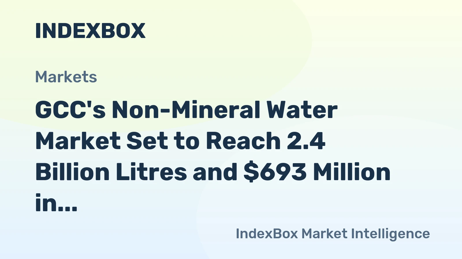 GCC's Non-Mineral Water Market Set to Reach 2.4 Billion Litres and $693 Million in Value