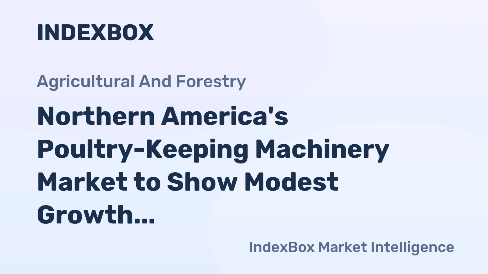 Northern America's Poultry-Keeping Machinery Market to Show Modest Growth with CAGR of +0.8% from 2024 to 2035