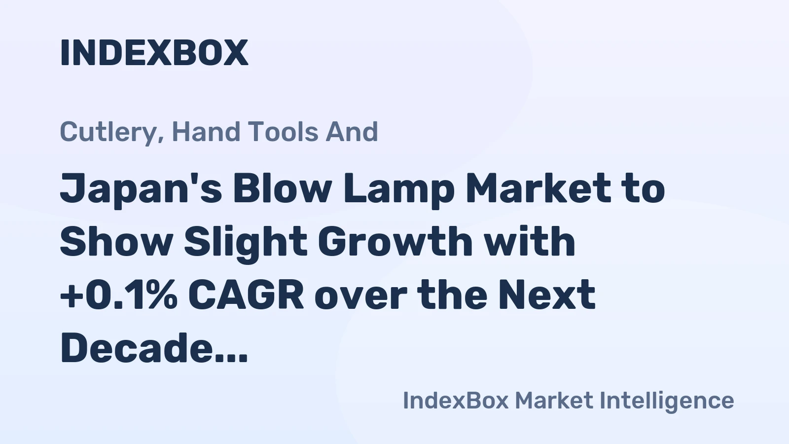 Japan's Blow Lamp Market to Show Slight Growth with +0.1% CAGR over the Next Decade