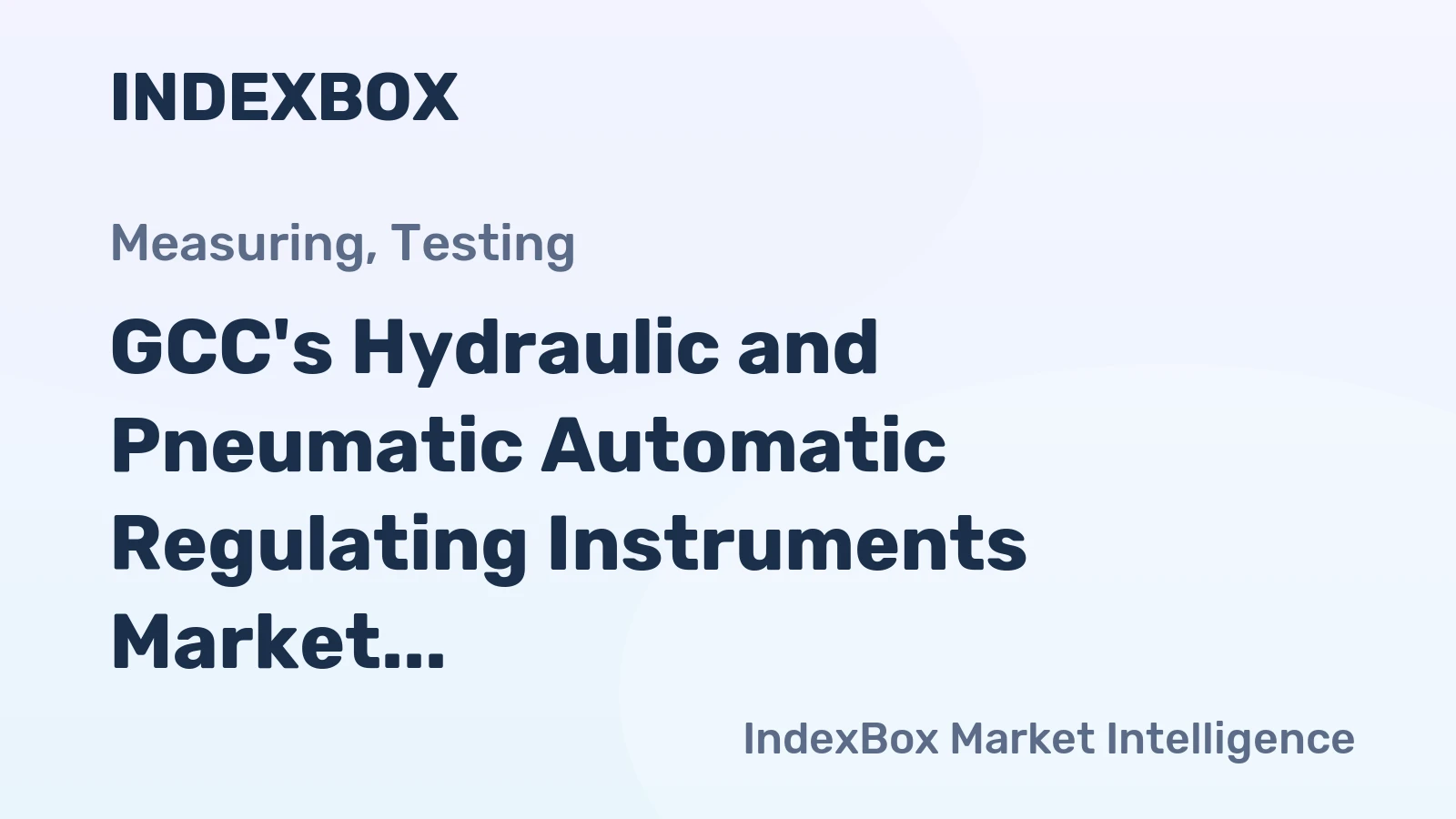 GCC's Hydraulic and Pneumatic Automatic Regulating Instruments Market to Reach 3.3M Units by 2035, Valued at $379M