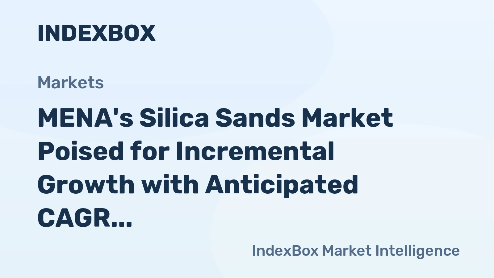 MENA's Silica Sands Market Poised for Incremental Growth with Anticipated CAGR of +0.4% by 2035