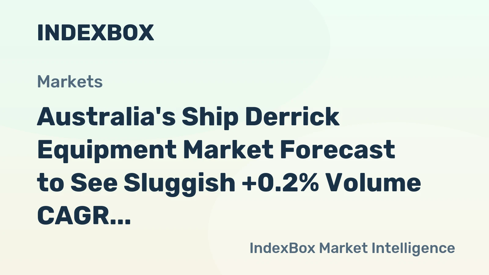 Australia's Ship Derrick Equipment Market Forecast to See Sluggish +0.2% Volume CAGR Through 2035