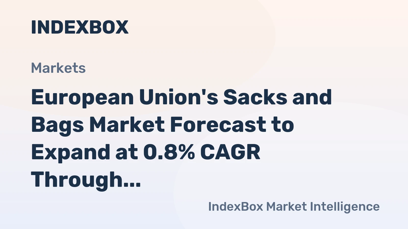 European Union's Sacks and Bags Market Forecast to Expand at 0.8% CAGR Through 2035