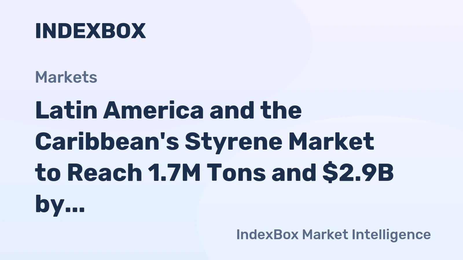 Latin America and the Caribbean's Styrene Market to Reach 1.7M Tons and $2.9B by 2035
