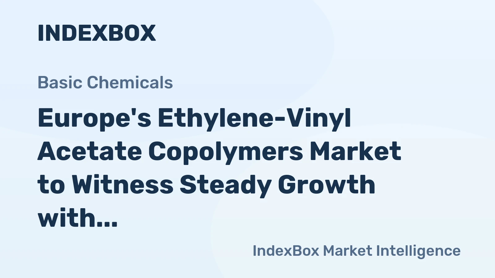 Europe's Ethylene-Vinyl Acetate Copolymers Market to Witness Steady Growth with CAGR of +0.8% by 2035