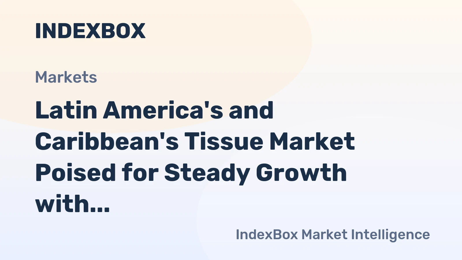 Latin America's and Caribbean's Tissue Market Poised for Steady Growth with 1.9% CAGR Through 2035