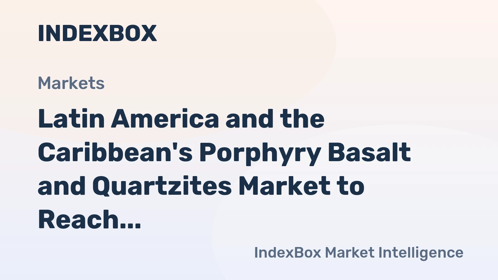 Latin America and the Caribbean's Porphyry Basalt and Quartzites Market to Reach 51M Tons and $2.7B by 2035