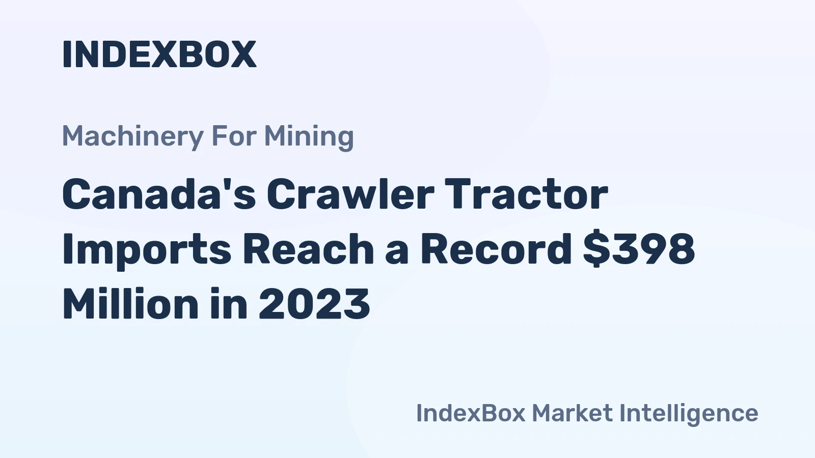 Canada's Crawler Tractor Imports Reach a Record $398 Million in 2023