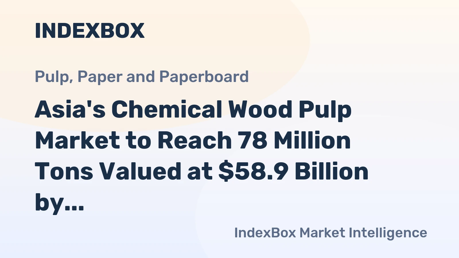 Asia's Chemical Wood Pulp Market to Reach 78 Million Tons Valued at $58.9 Billion by 2035