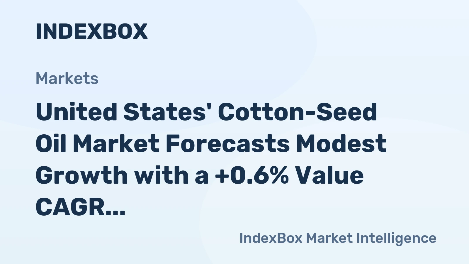 United States' Cotton-Seed Oil Market Forecasts Modest Growth with a +0.6% Value CAGR