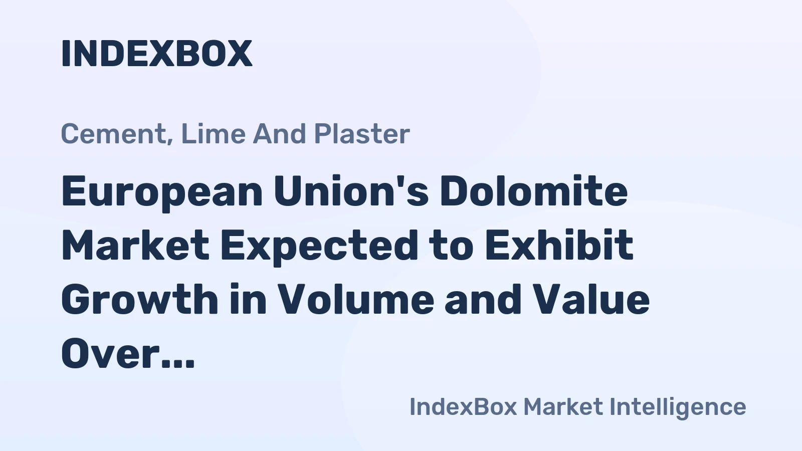 European Union's Dolomite Market Expected to Exhibit Growth in Volume and Value Over Next Decade