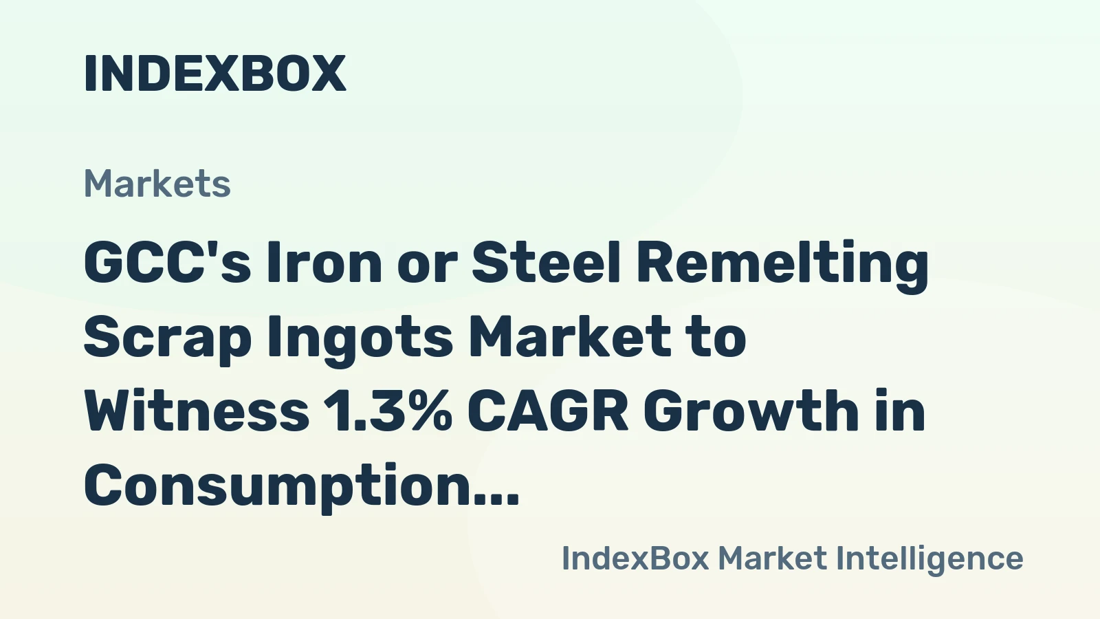 GCC's Iron or Steel Remelting Scrap Ingots Market to Witness 1.3% CAGR Growth in Consumption Over Next Decade