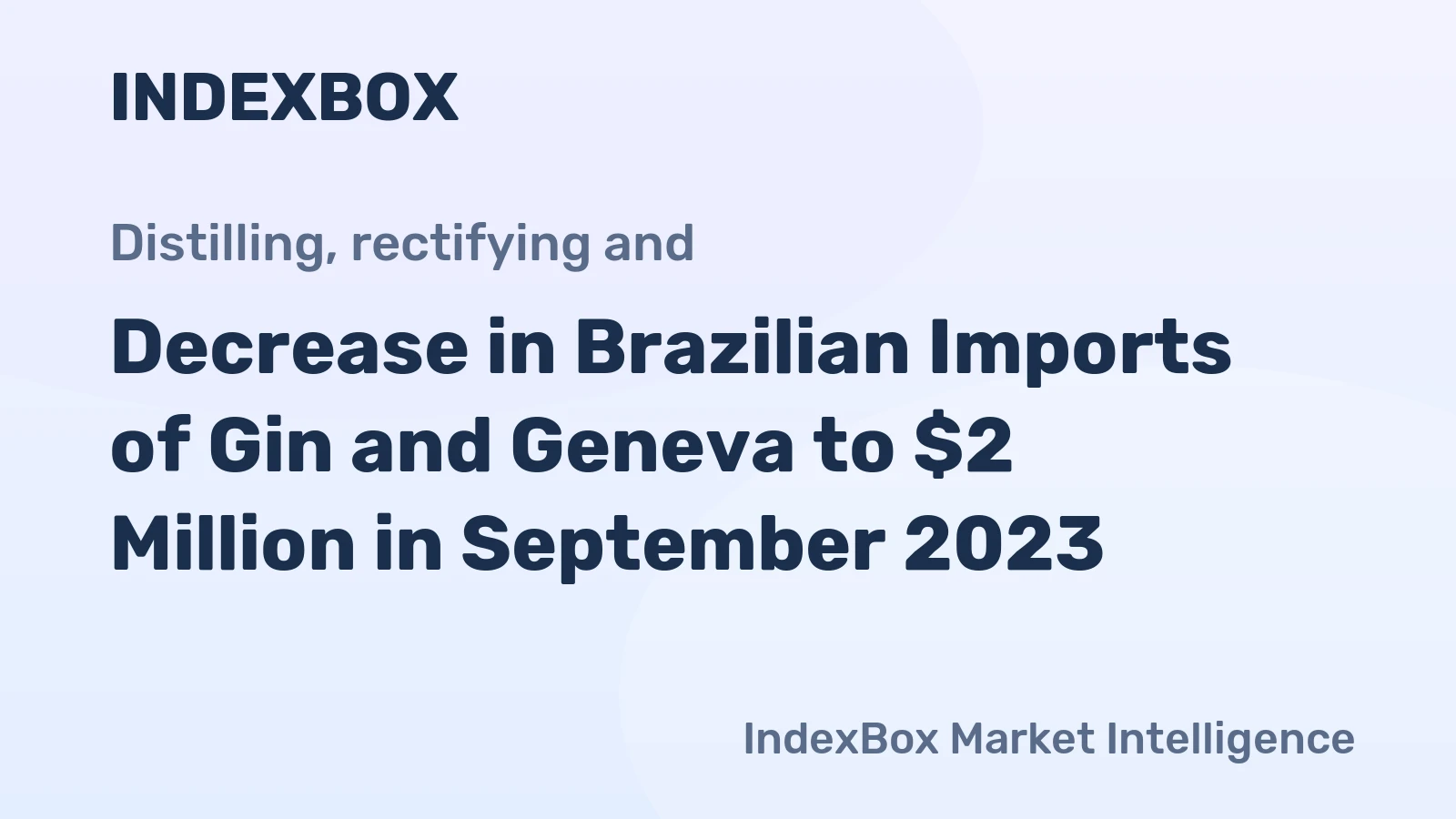 Decrease in Brazilian Imports of Gin and Geneva to $2 Million in September 2023
