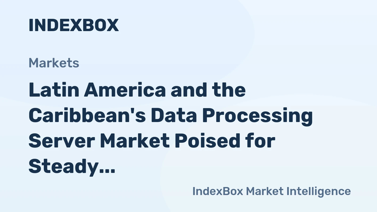 Latin America and the Caribbean's Data Processing Server Market Poised for Steady 1.2% CAGR Growth
