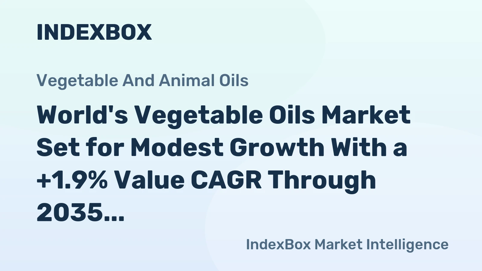 World's Vegetable Oils Market Set for Modest Growth With a +1.9% Value CAGR Through 2035