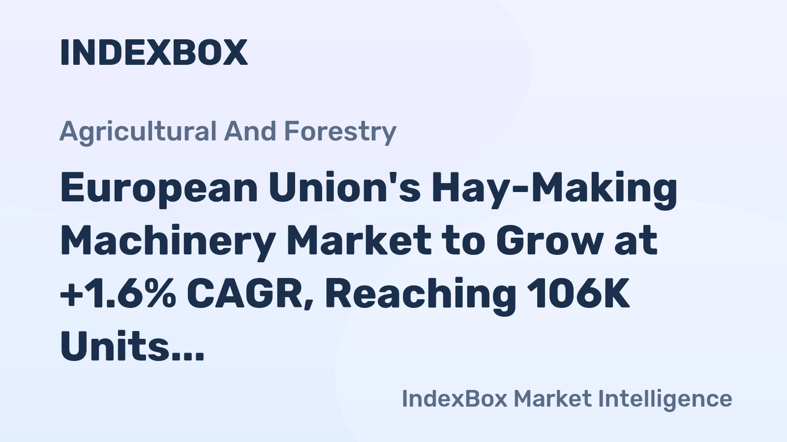 European Union's Hay-Making Machinery Market to Grow at +1.6% CAGR, Reaching 106K Units by 2035