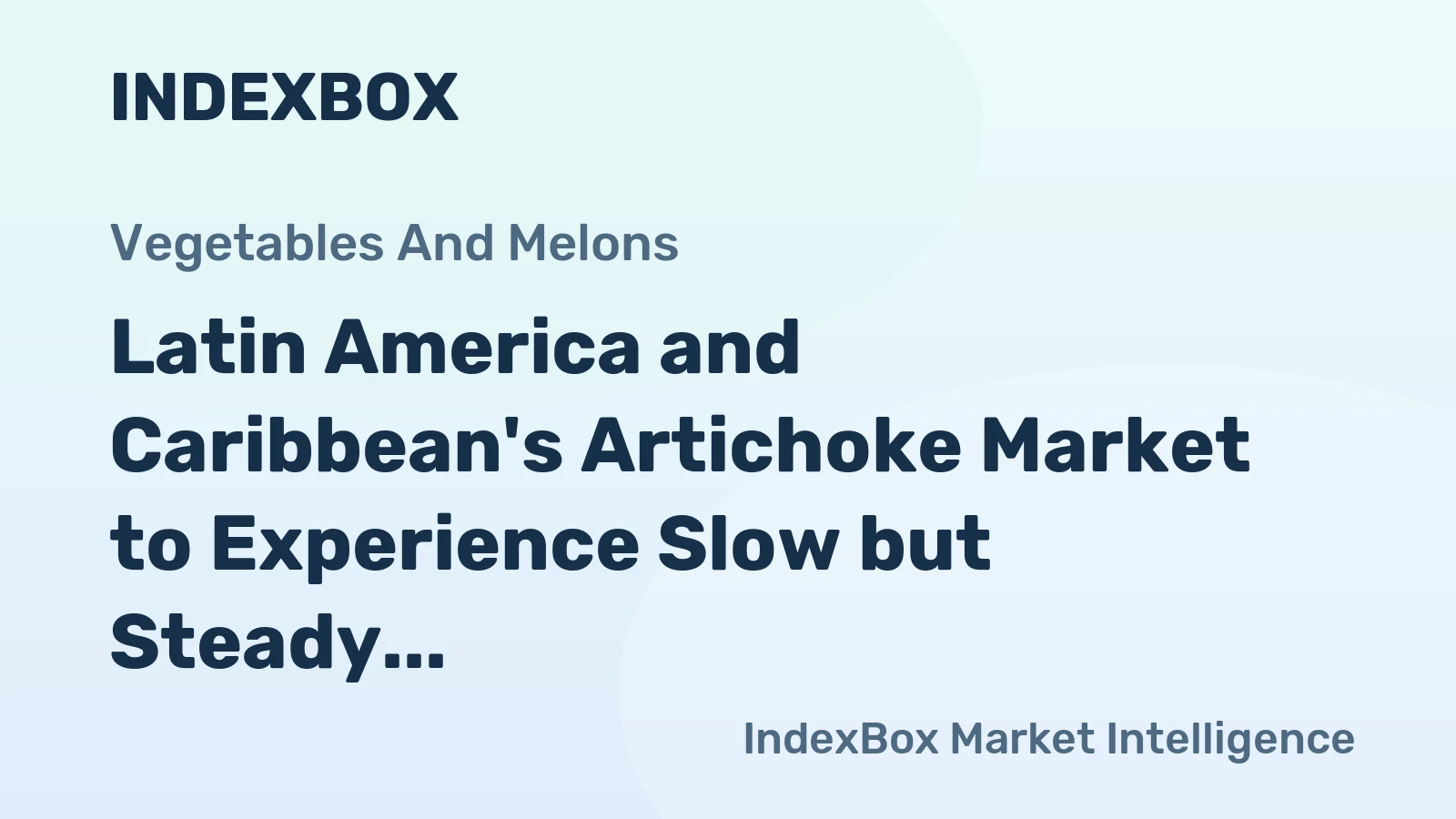 Latin America and Caribbean's Artichoke Market to Experience Slow but Steady Growth with +0.3% CAGR