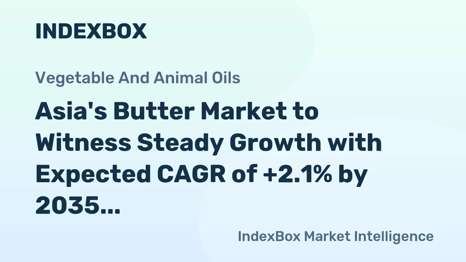 Asia's Butter Market to Witness Steady Growth with Expected CAGR of +2.1% by 2035