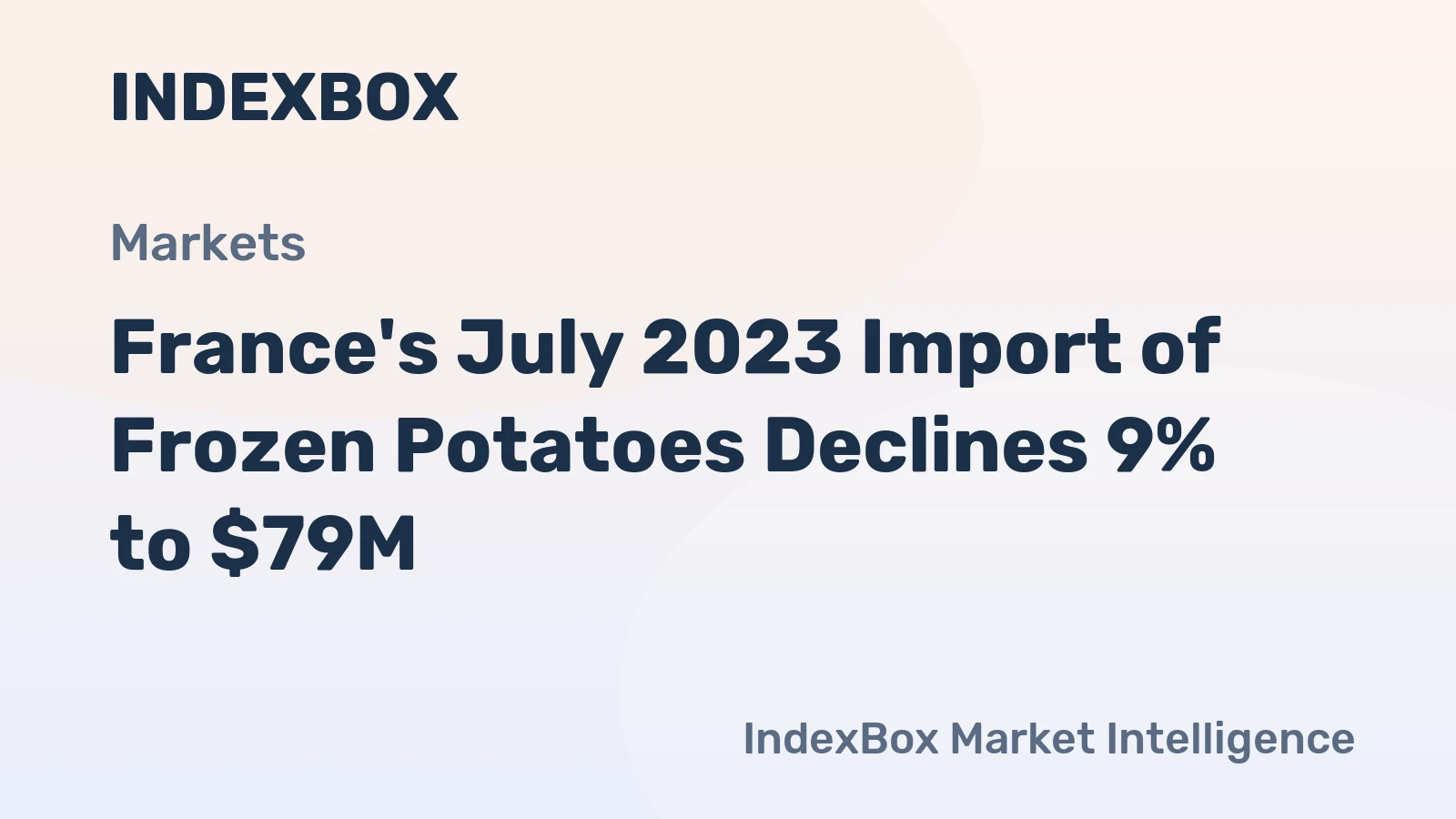 France's July 2023 Import of Frozen Potatoes Declines 9% to $79M