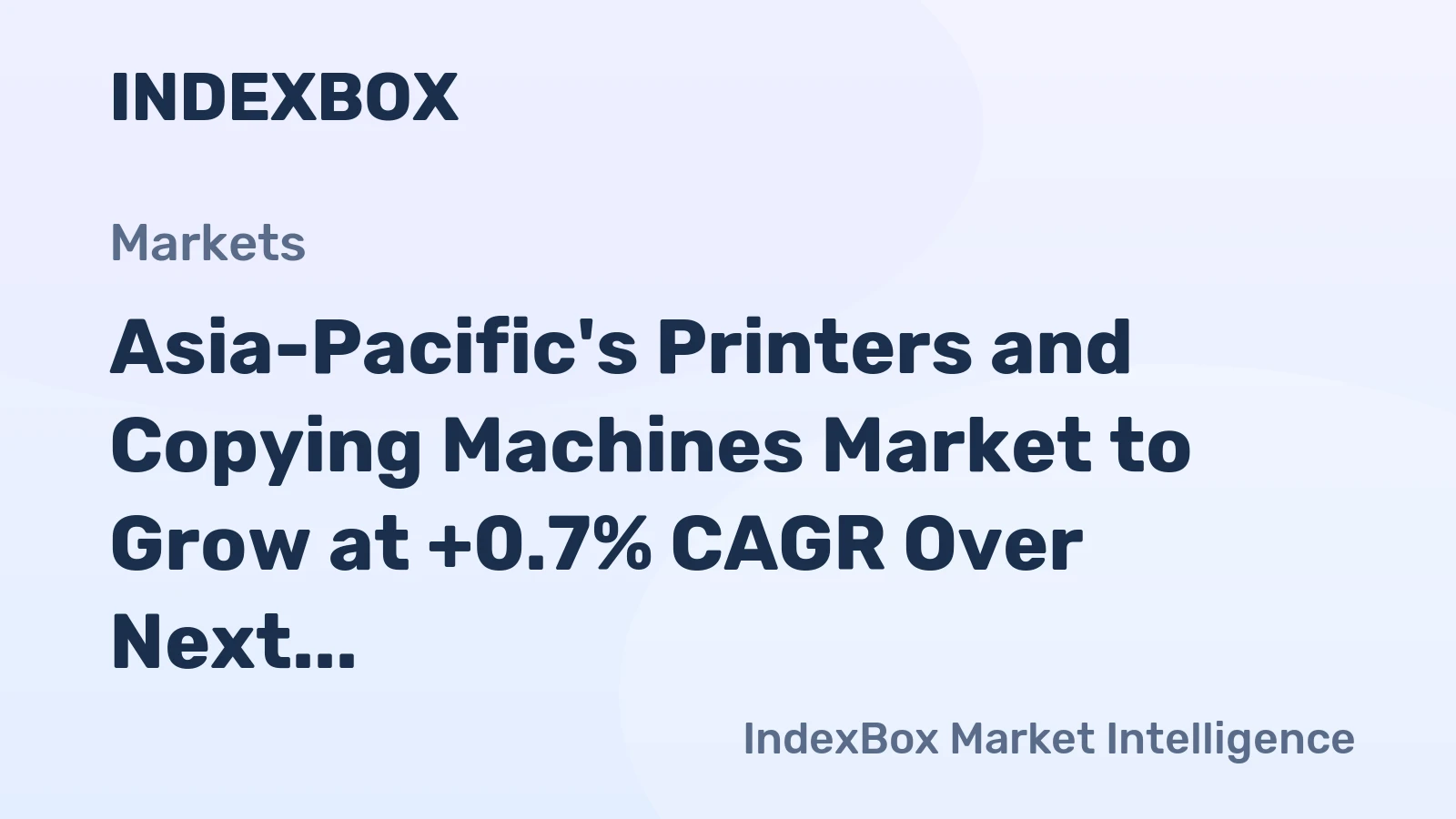 Asia-Pacific's Printers and Copying Machines Market to Grow at +0.7% CAGR Over Next Decade