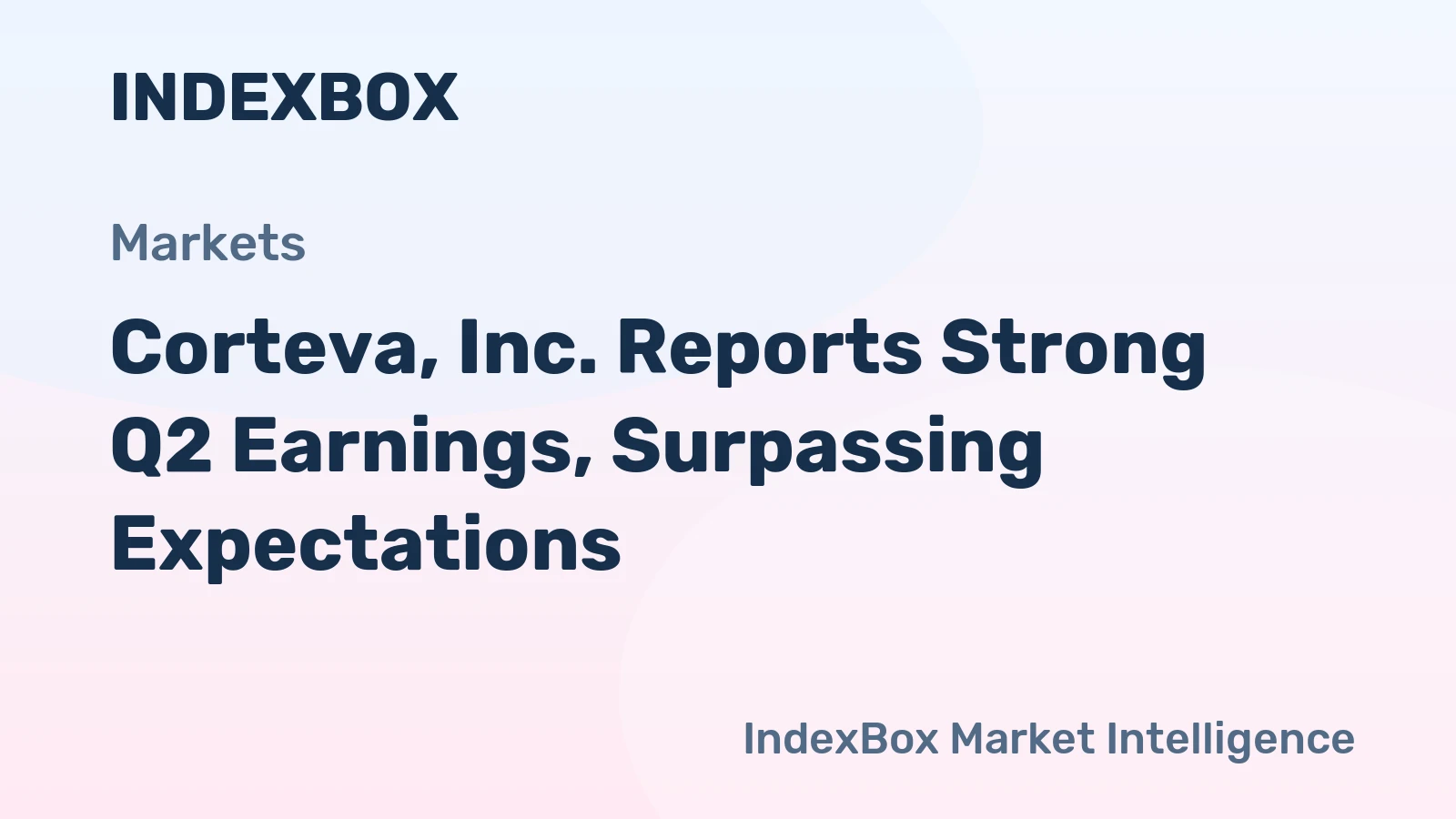Corteva, Inc. Reports Strong Q2 Earnings, Surpassing Expectations