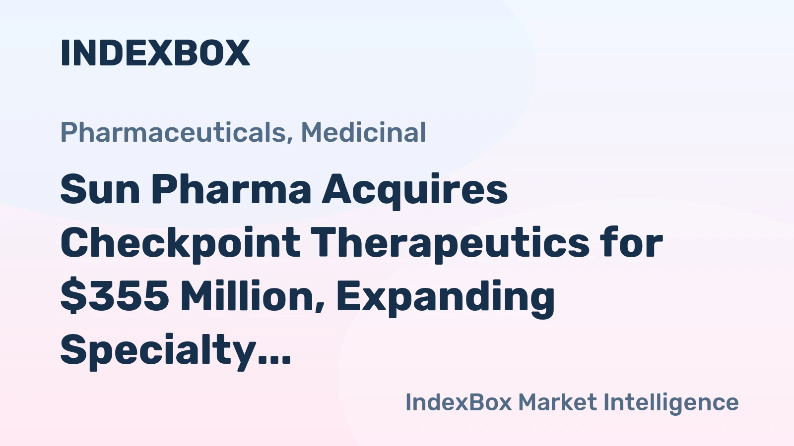 Sun Pharma Acquires Checkpoint Therapeutics for $355 Million, Expanding Specialty Therapies