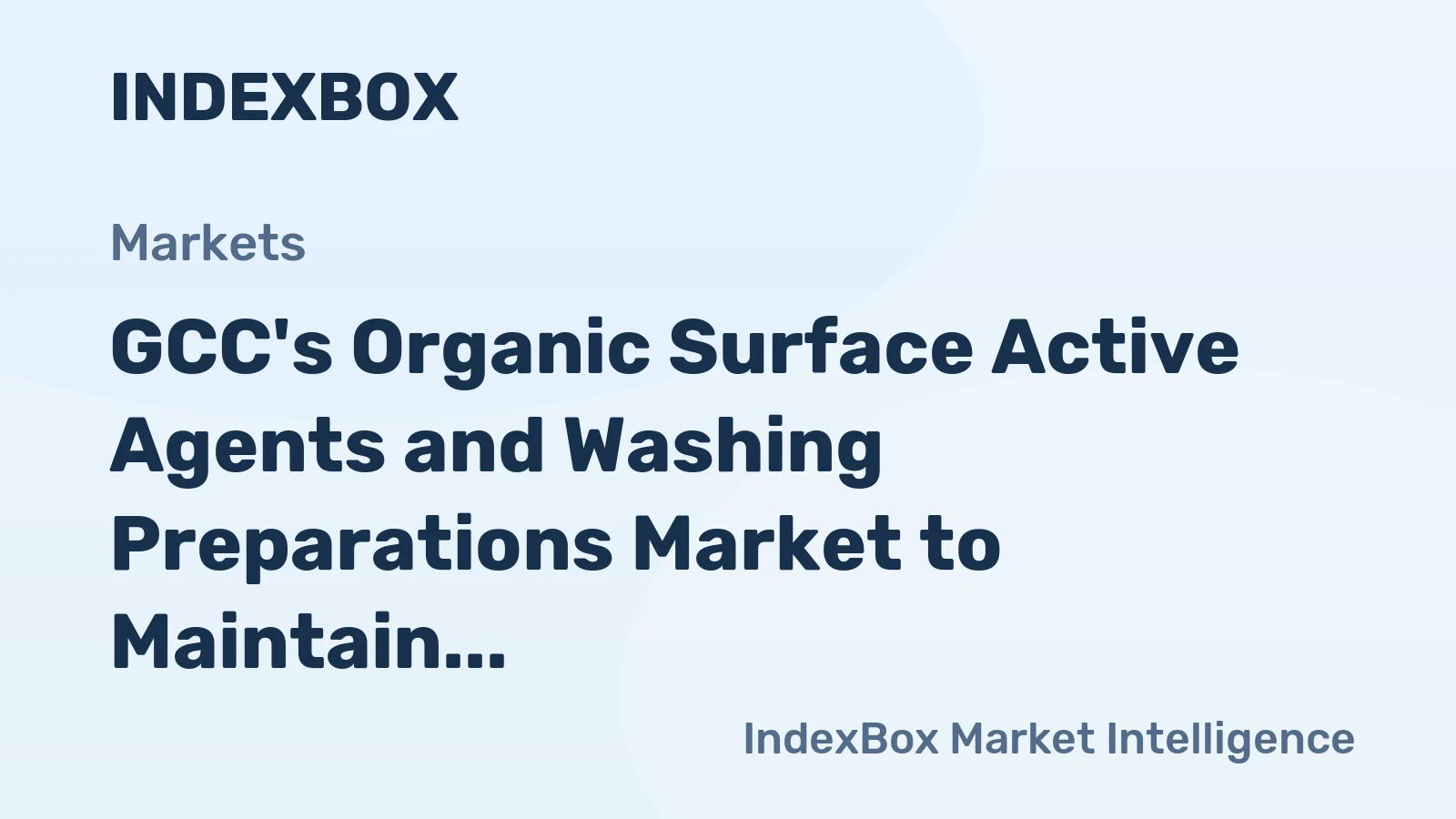 GCC's Organic Surface Active Agents and Washing Preparations Market to Maintain Upward Consumption Trend, Volume Reaching 2.4M Tons and Value Reaching $3.5B by 2035