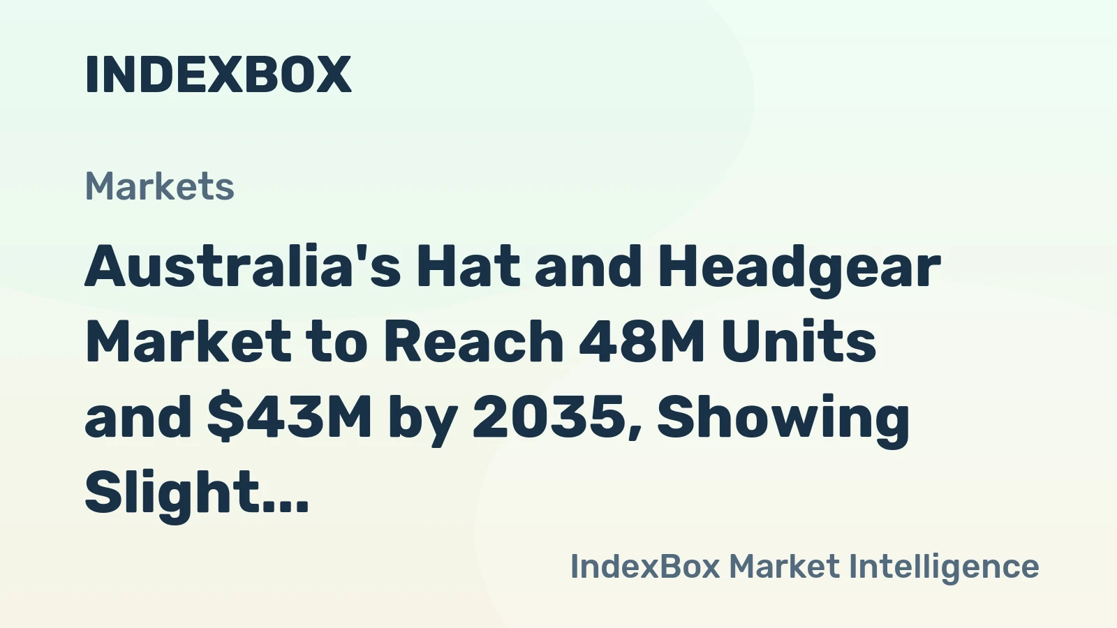 Australia's Hat and Headgear Market to Reach 48M Units and $43M by 2035, Showing Slight Growth