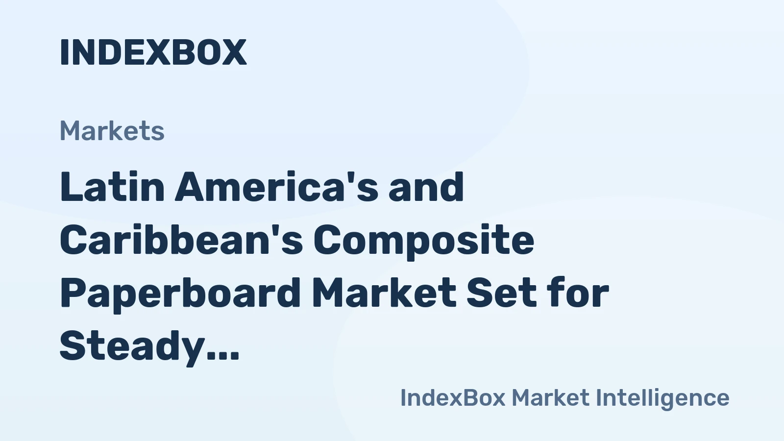 Latin America's and Caribbean's Composite Paperboard Market Set for Steady Growth with 1.8% CAGR in Value