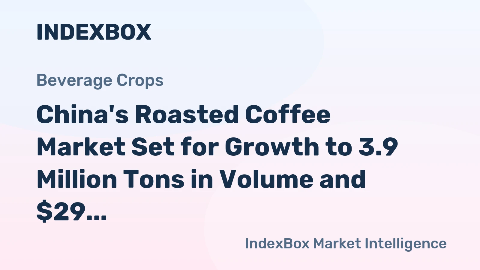 China's Roasted Coffee Market Set for Growth to 3.9 Million Tons in Volume and $29 Billion in Value by 2035