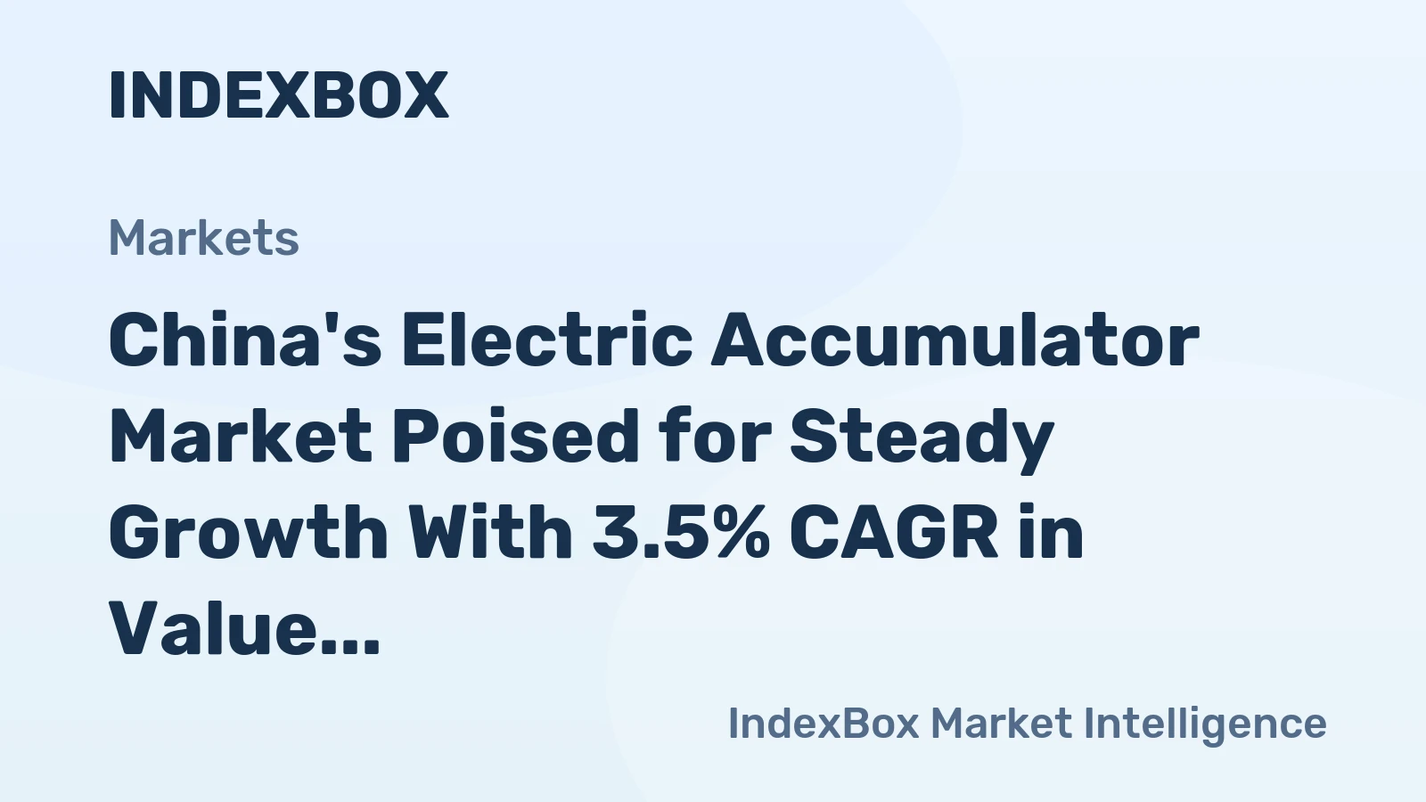 China's Electric Accumulator Market Poised for Steady Growth With 3.5% CAGR in Value Through 2035