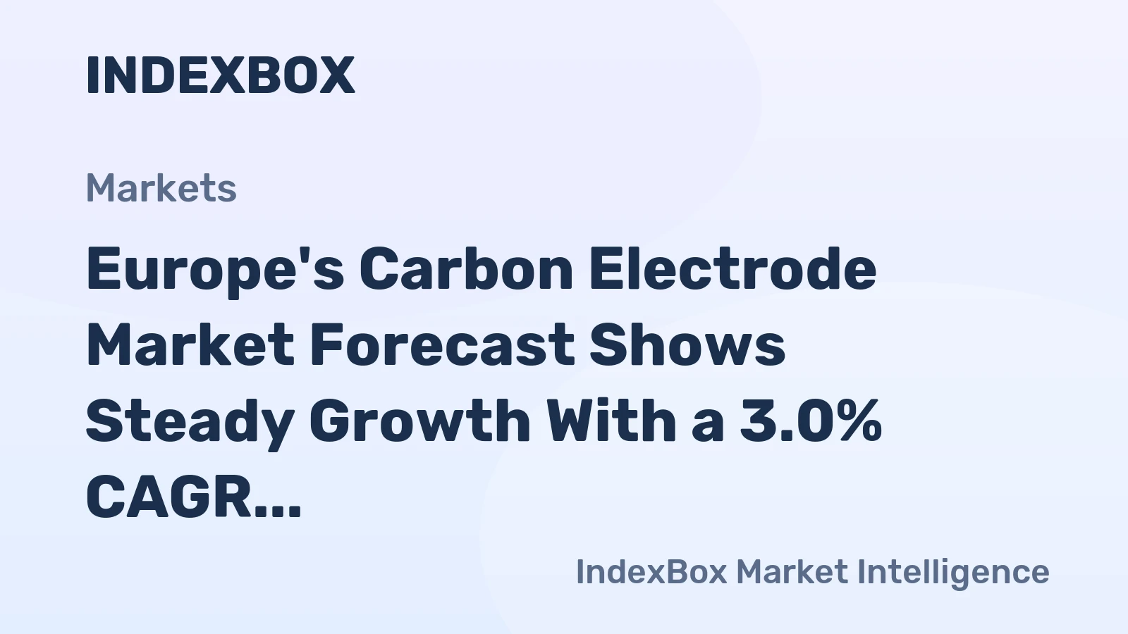 Europe's Carbon Electrode Market Forecast Shows Steady Growth With a 3.0% CAGR in Value