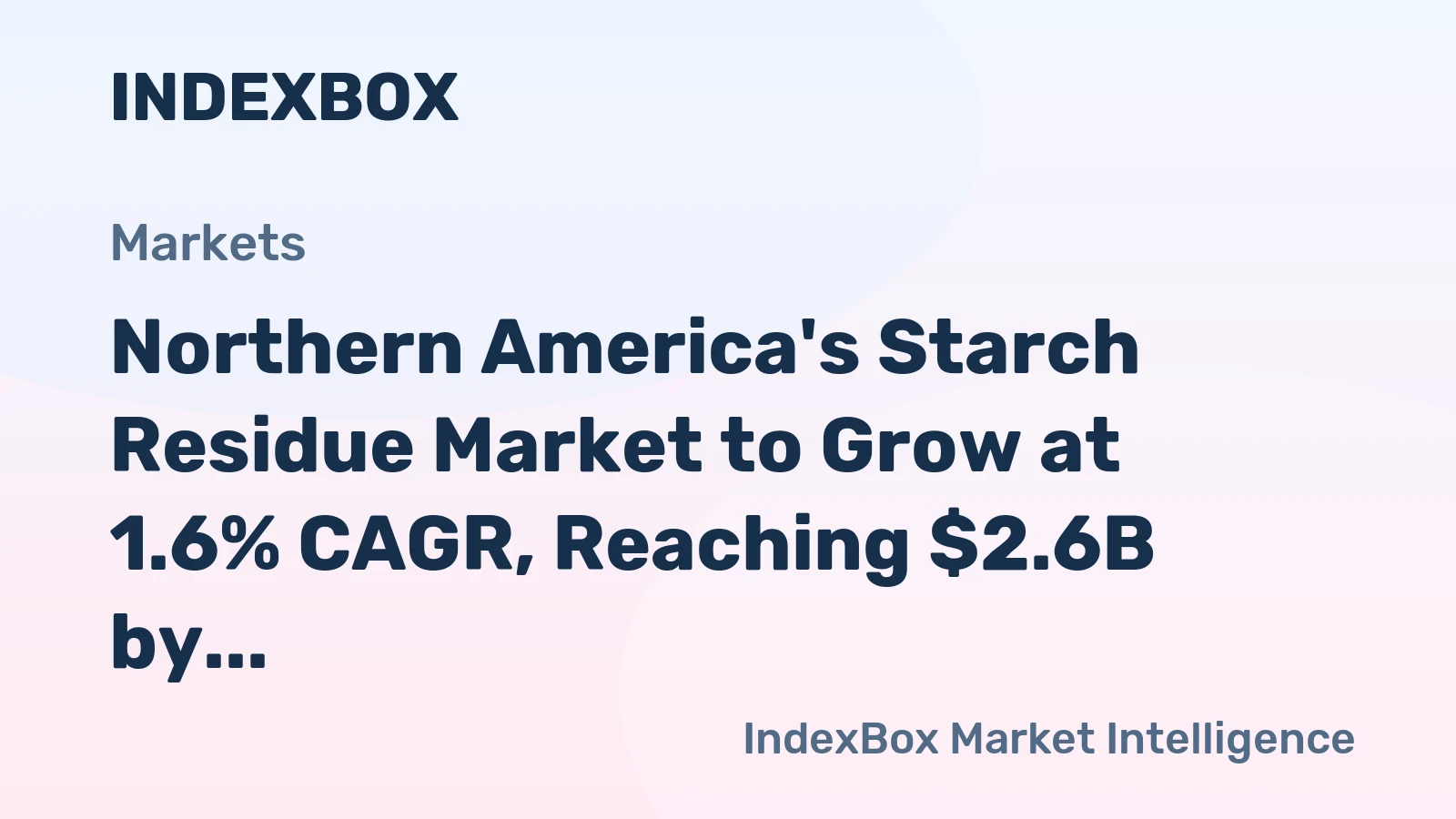 Northern America's Starch Residue Market to Grow at 1.6% CAGR, Reaching $2.6B by 2035