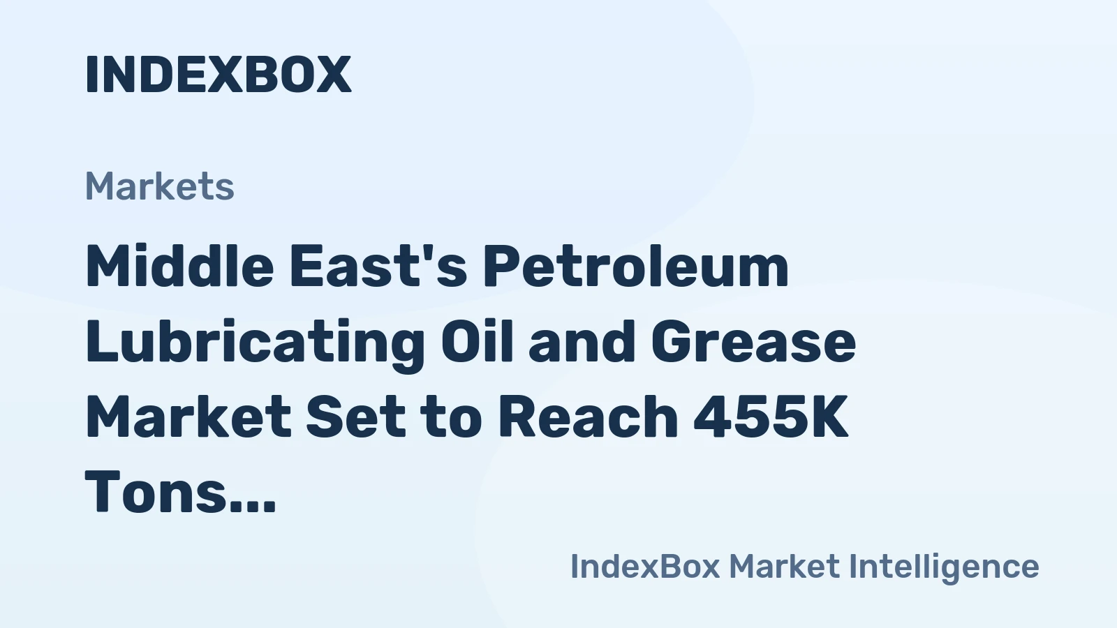 Middle East's Petroleum Lubricating Oil and Grease Market Set to Reach 455K Tons and $1.3 Billion by 2035