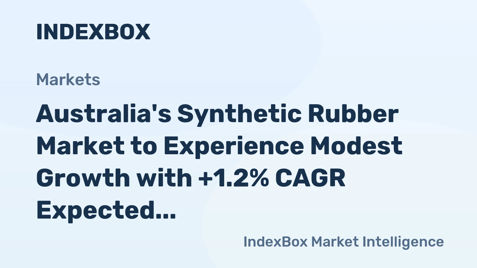 Australia's Synthetic Rubber Market to Experience Modest Growth with +1.2% CAGR Expected