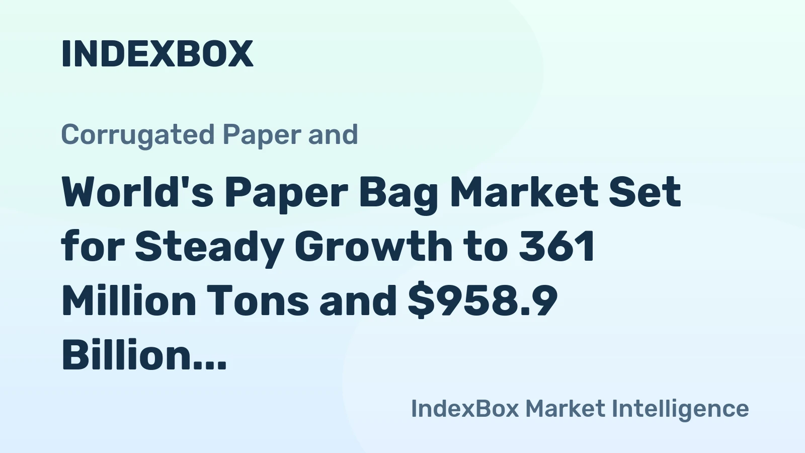 World's Paper Bag Market Set for Steady Growth to 361 Million Tons and $958.9 Billion