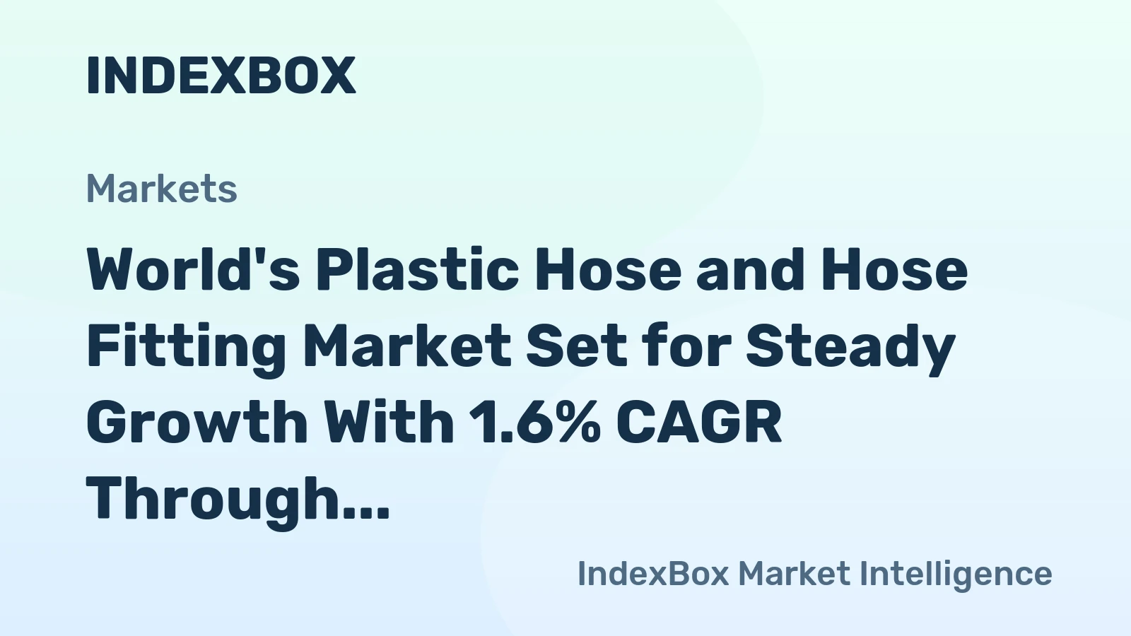 World's Plastic Hose and Hose Fitting Market Set for Steady Growth With 1.6% CAGR Through 2035